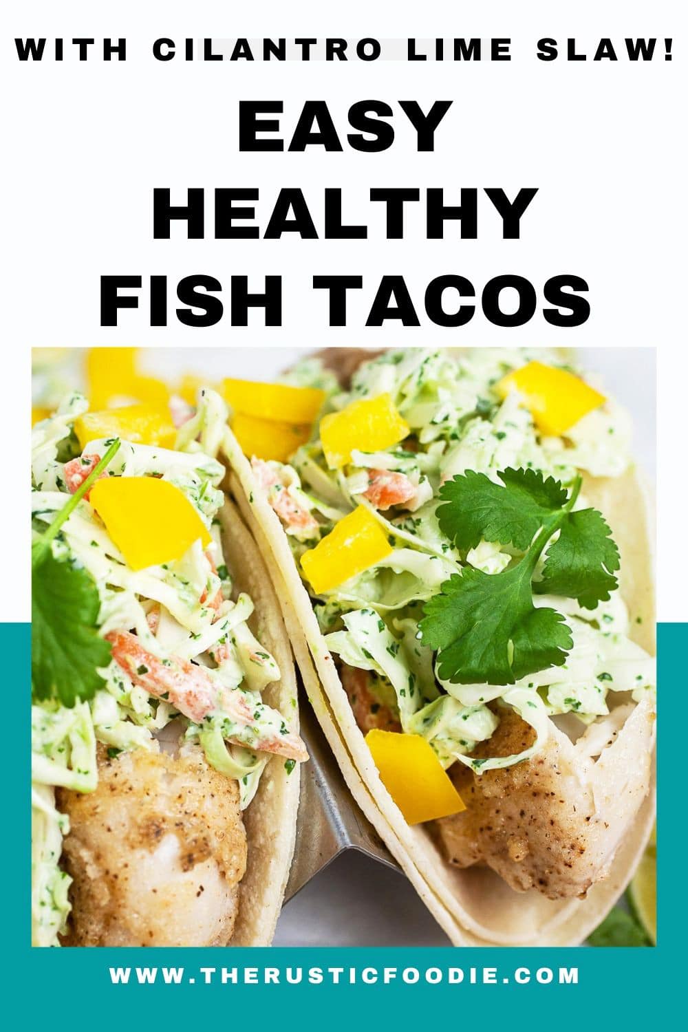 Fish Tacos with Cilantro Lime Slaw | The Rustic Foodie®