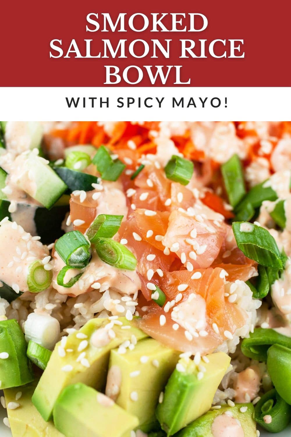 Smoked Salmon Rice Bowl with Spicy Mayo | The Rustic Foodie®